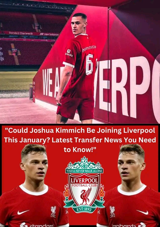 🚨 Joshua Kimmich Move to Liverpool This January done deal? 🚨 Liverpool ...